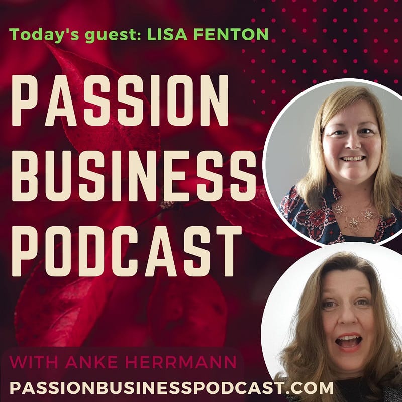 Passion Business Podcast – Episode 19: Lisa Fenton – Helping Women Re ...